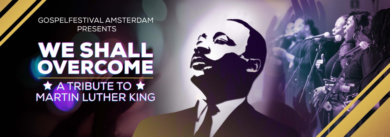 We Shall Overcome. A tribute to Martin Luther King | 2023 – Gospel Festival Amsterdam